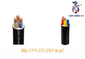 Dây CVV, CV, CXV là gì? So sánh chi tiết giữa dây CV, CVV và CXV